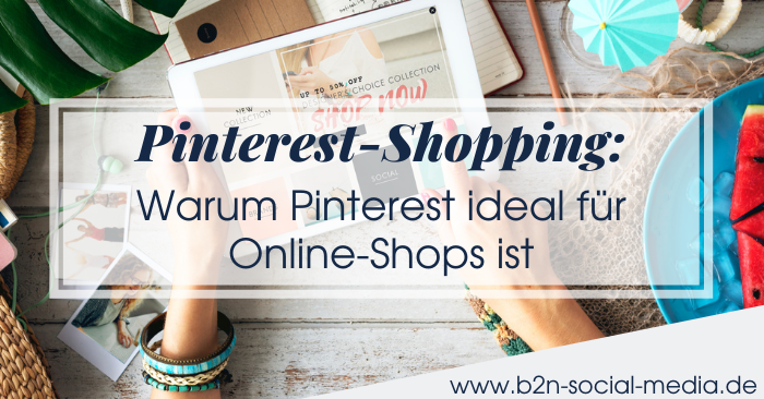 Pinterest-Shopping: Warum Pinterest ideal für Online-Shops ist